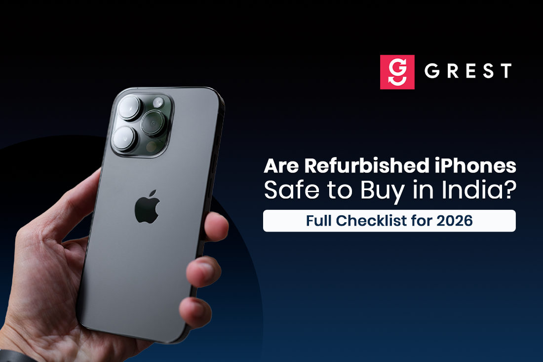 Are Refurbished iPhones Safe to Buy in India? 2026 Buyer Checklist – Grest
