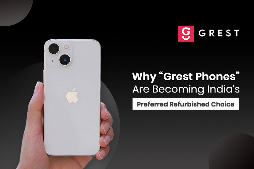 Why Grest Phones Are India’s Preferred Refurbished Choice | Certified ...