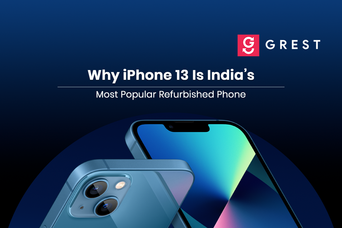 Why iPhone 13 Is India’s Most Popular Refurbished Phone in 2026 – Grest
